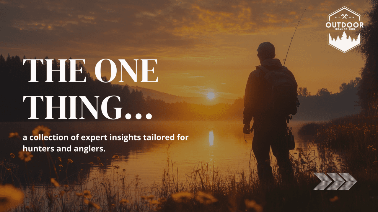 Introducing Our New Blog Series: “The One Thing…” | XploreOutdoorz.com ...